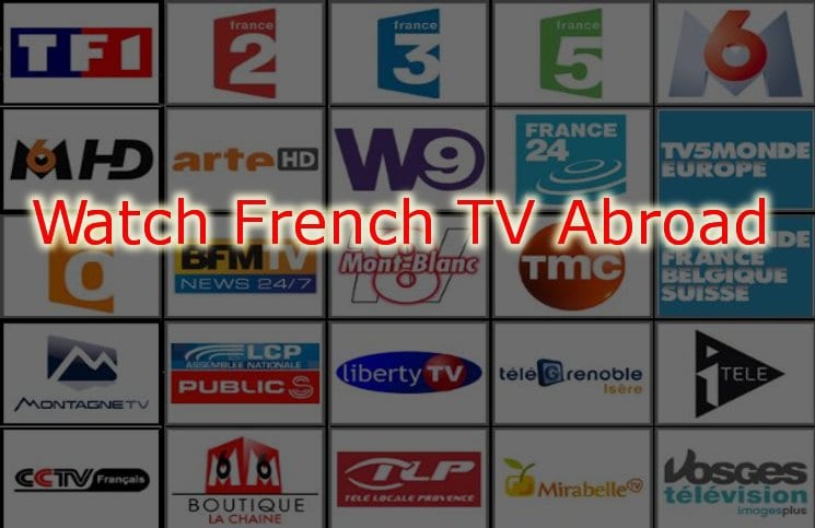 How to Watch French TV Abroad - Unblock It All